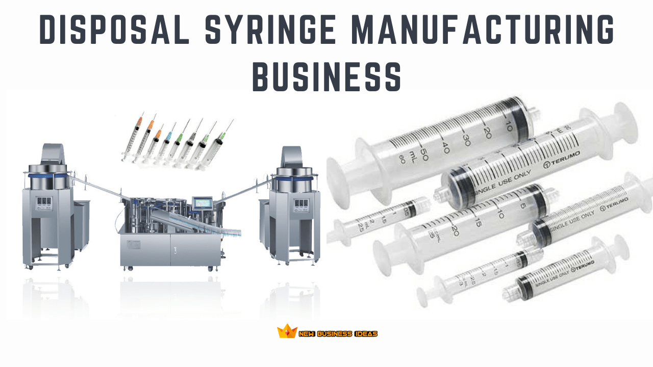 How to start a Disposal Syringe Manufacturing Business » MYNEWBUSINESSIDEAS