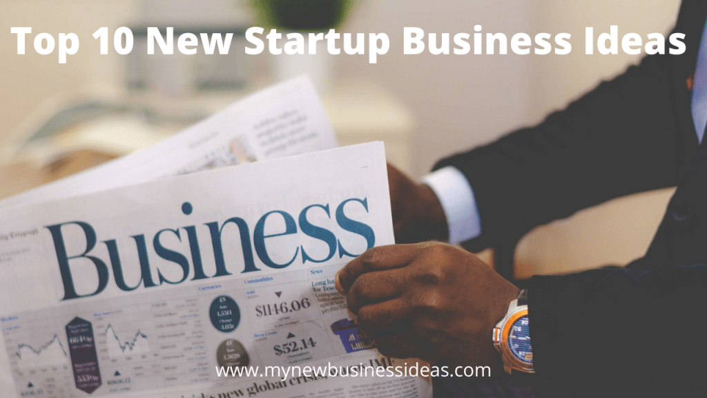 Top 10 New Startup Business Ideas with Low Investment » MYNEWBUSINESSIDEAS
