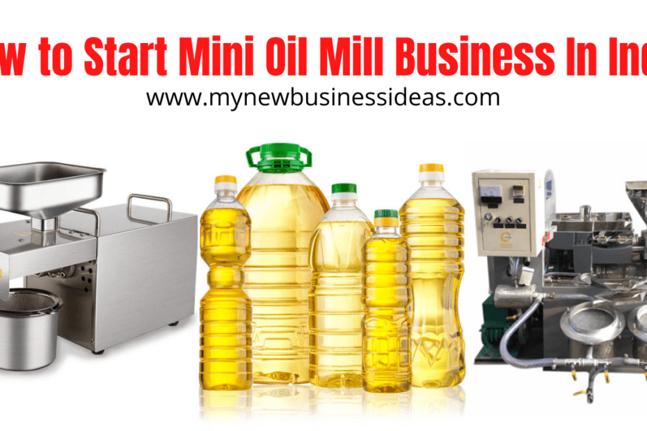 How to Start Mini Oil Mill Business In India » MYNEWBUSINESSIDEAS