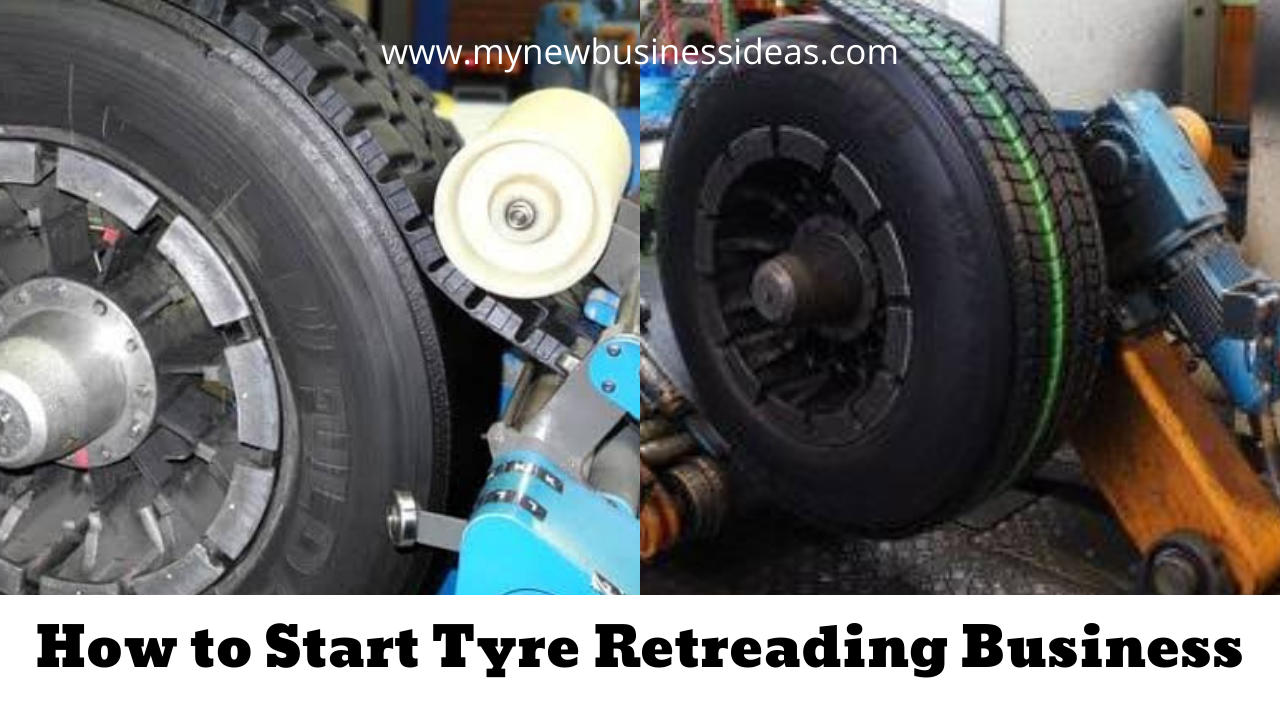 How to Start Tyre Retreading Business With Low Investment ...