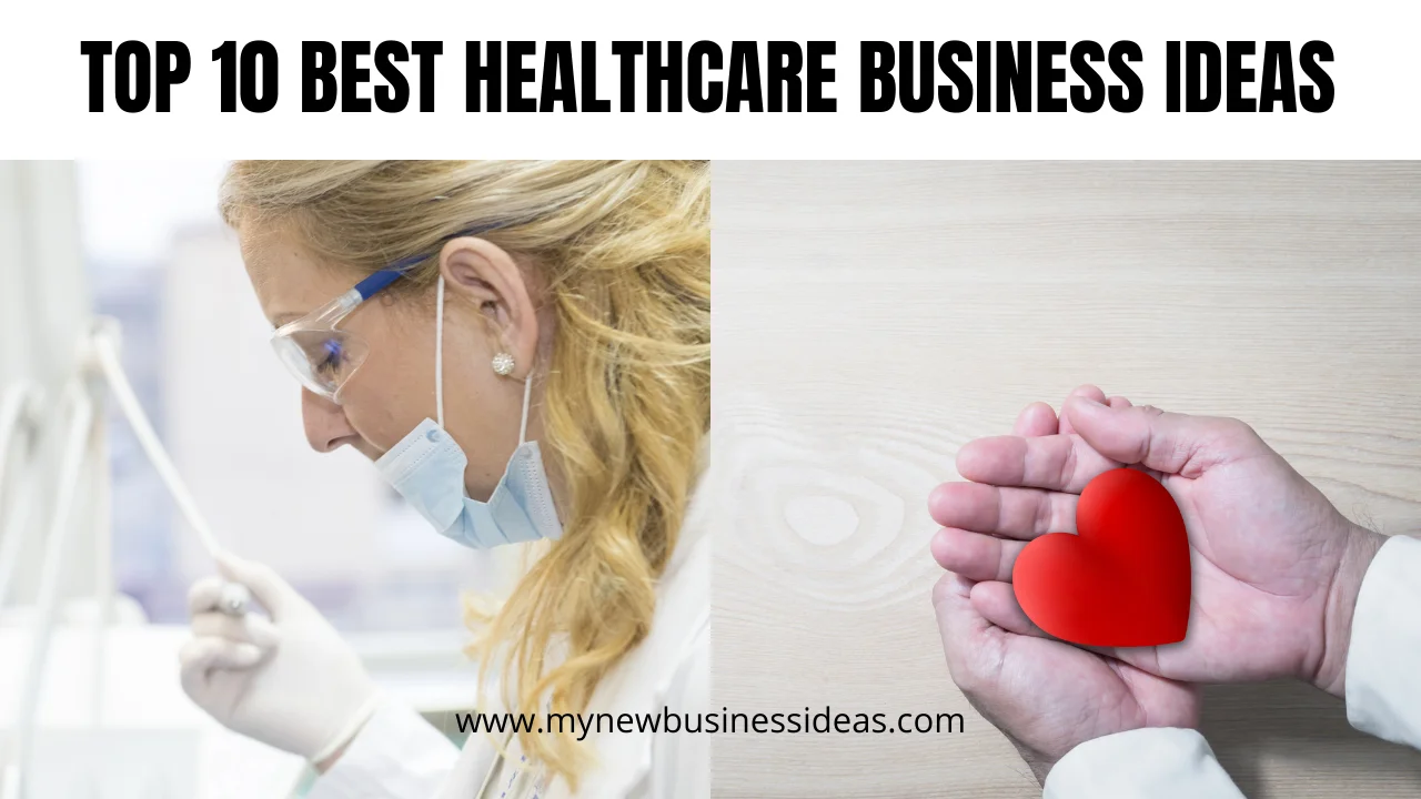 Top 10 Best Healthcare Business Ideas & Opportunities