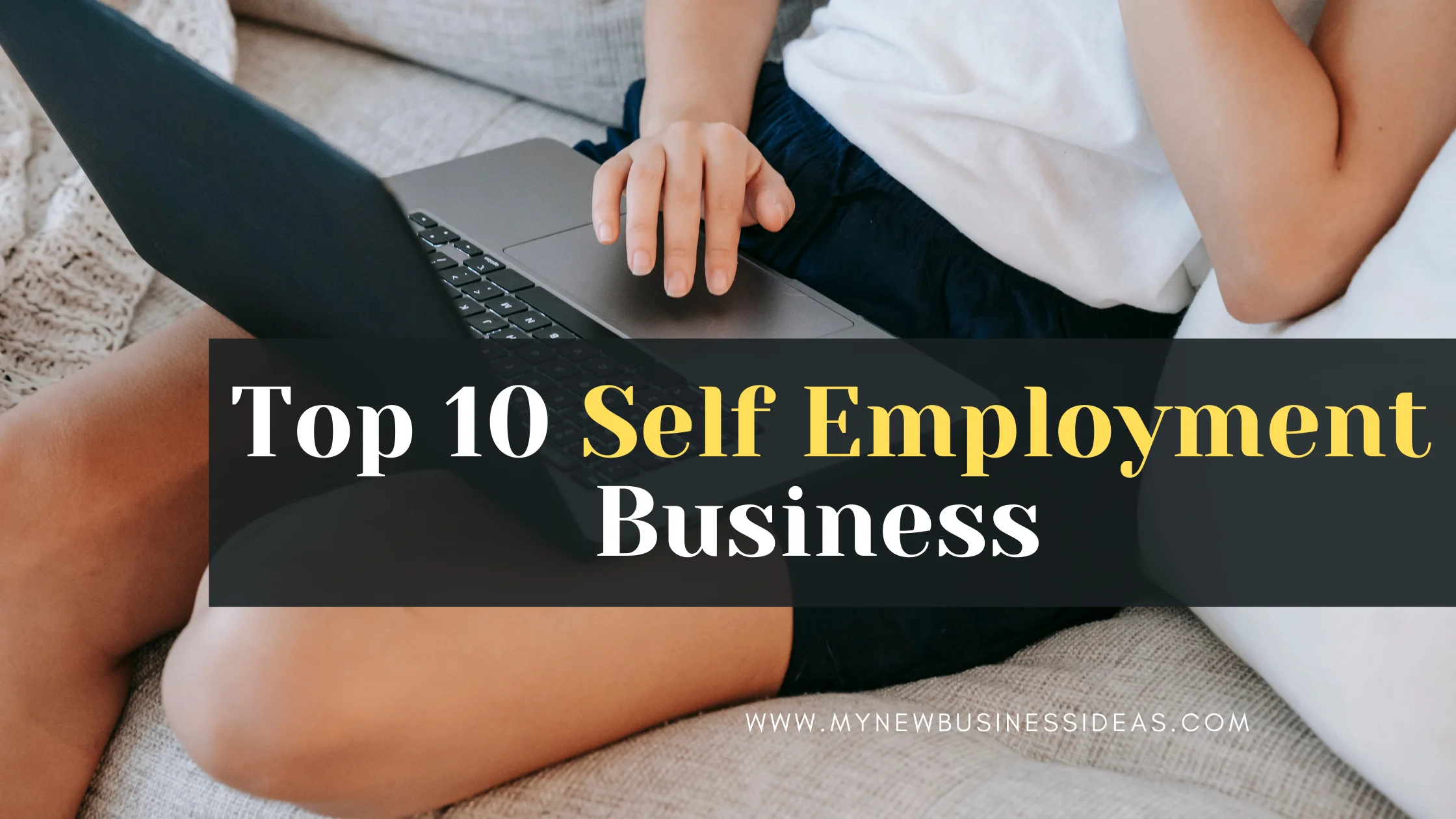 Top10 Most Profitable Self-Employment Business Ideas