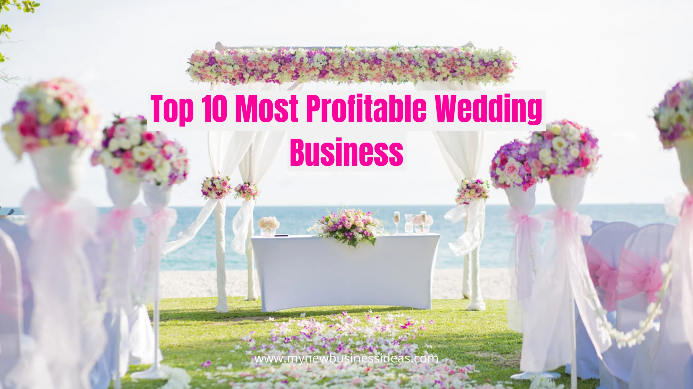 Top 10 Most Profitable Wedding Business Ideas to Start