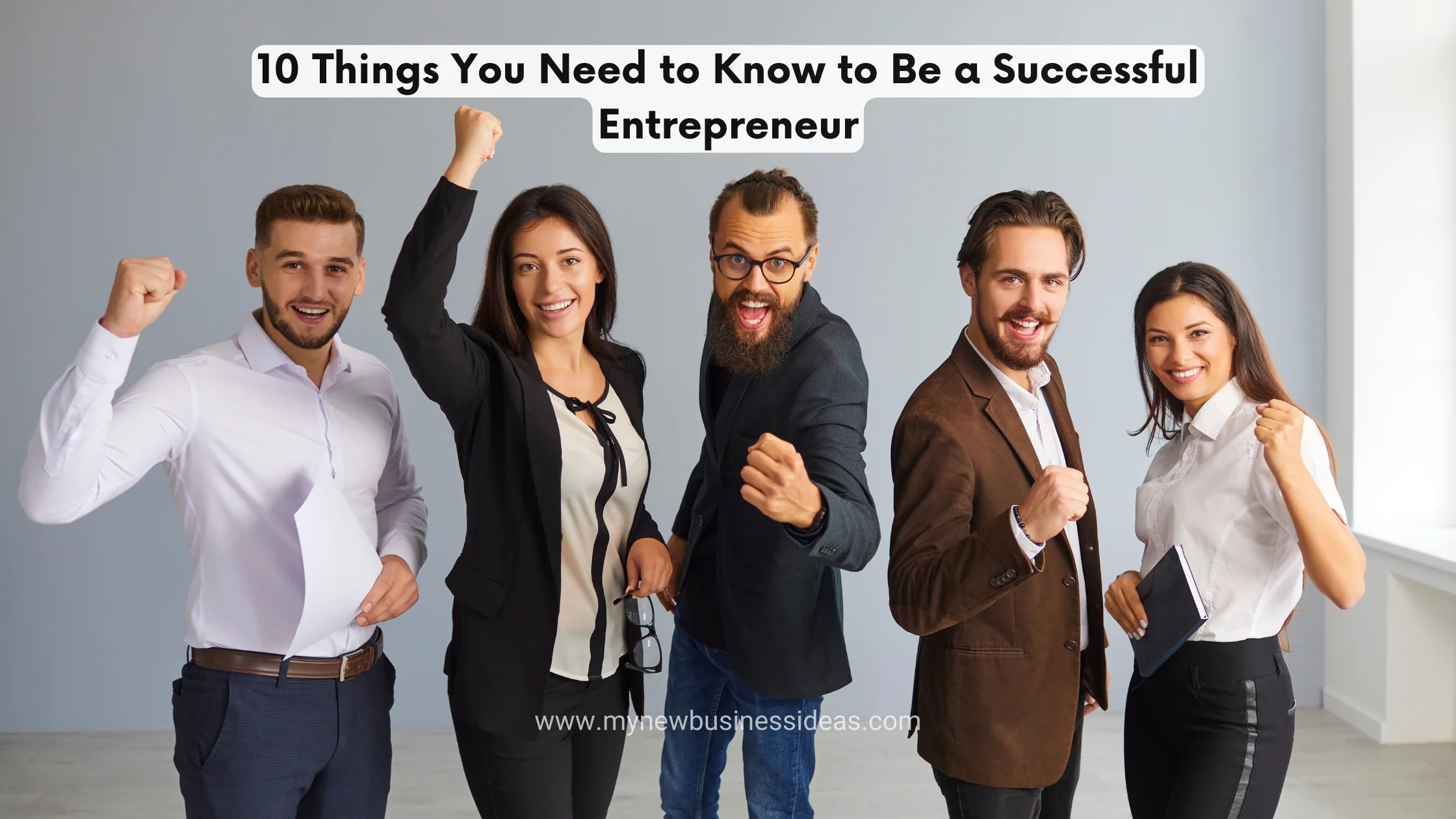 10 Things You Need to Know to Be a Successful Entrepreneur