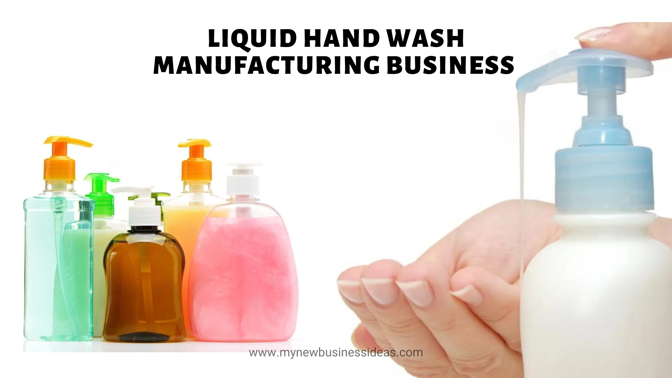 How Liquid Hand Wash Manufacturing Business Works